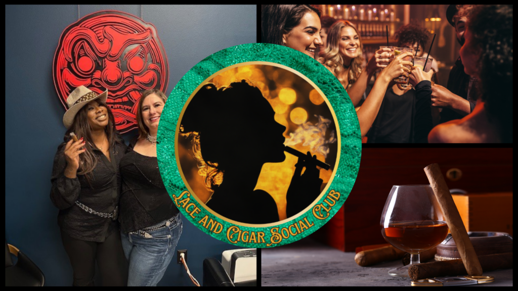 Cigar Clubs: Connecting and Empowering Women - Lace and Cigar Social Club